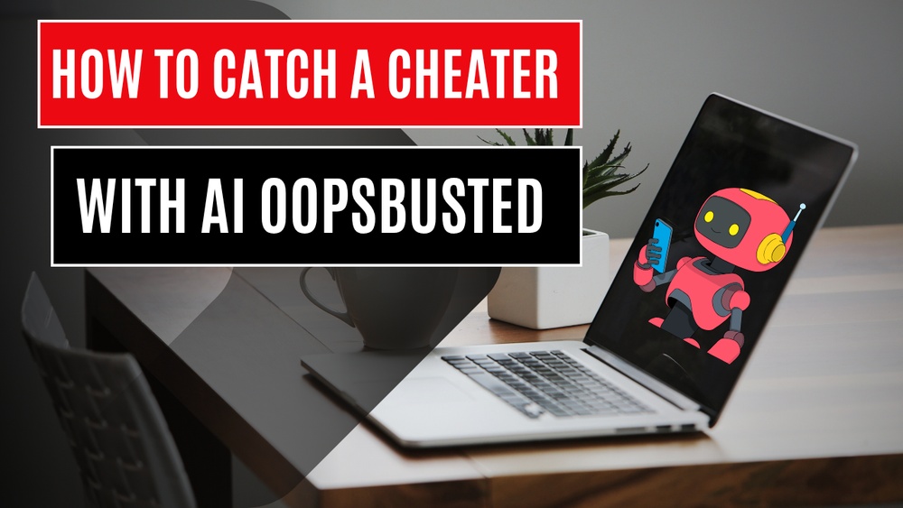 How to Catch a Cheater With Ai Oopsbusted: Ultimate Guide | Glossy Purifier